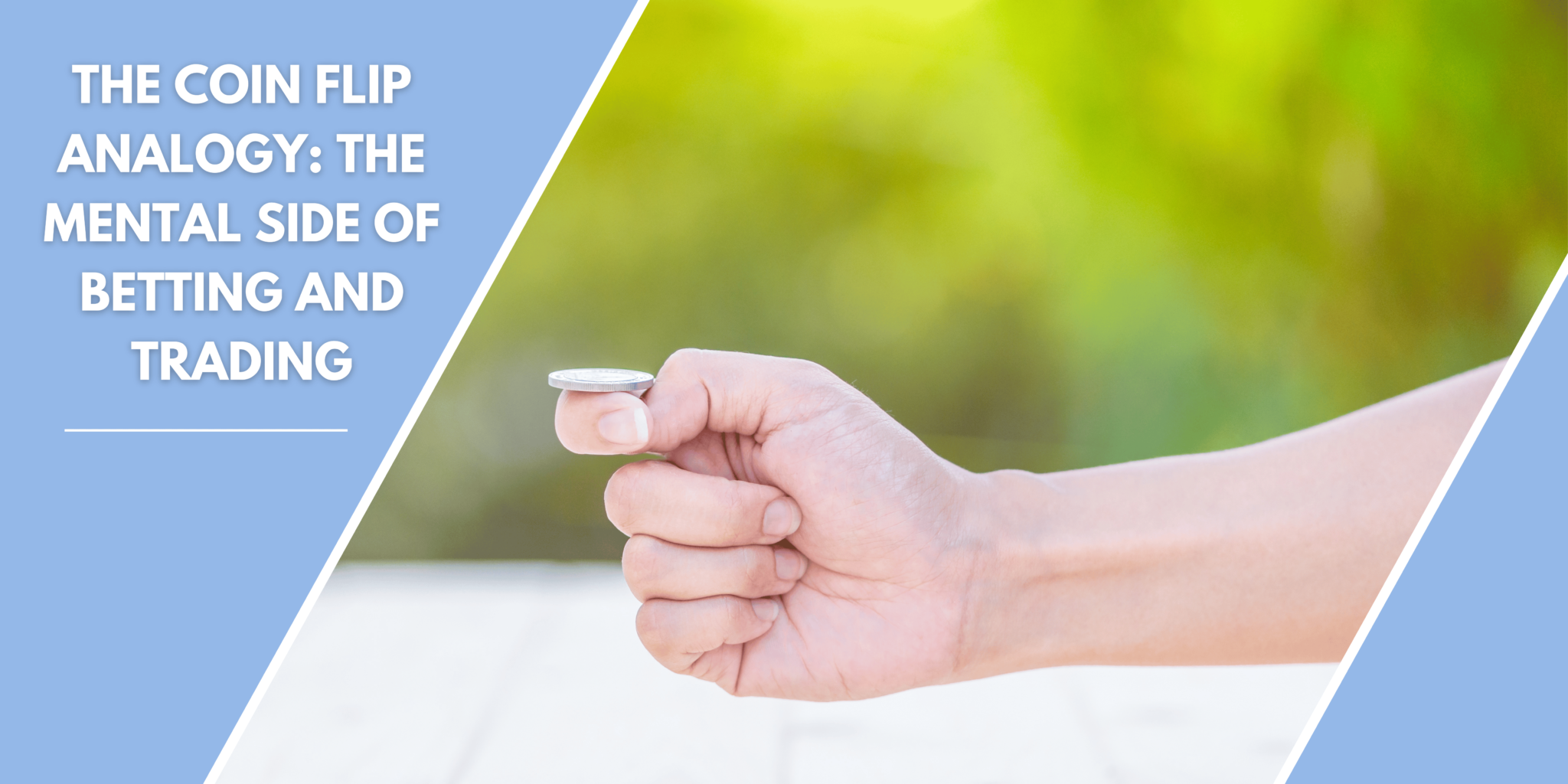 The Coin Flip Analogy - The Mental Side Of Betting And Trading